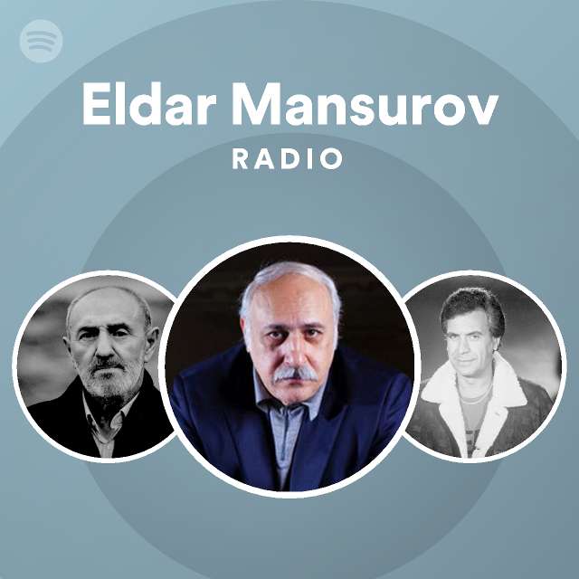 Eldar Mansurov Radio - playlist by Spotify | Spotify