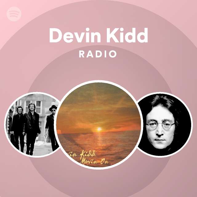 Devin Kidd Radio | Spotify Playlist
