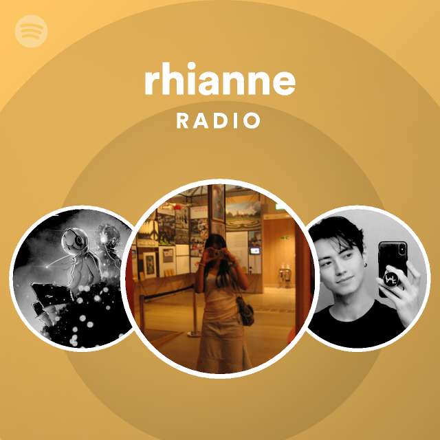 rhianne Radio - playlist by Spotify | Spotify