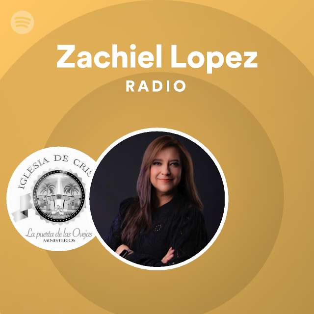 Zachiel Lopez Radio | Spotify Playlist