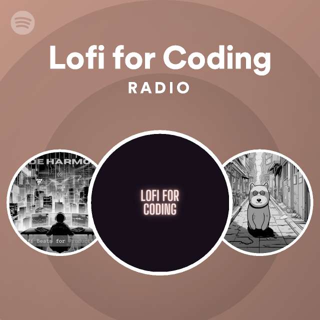 Lofi for Coding Radio - playlist by Spotify | Spotify