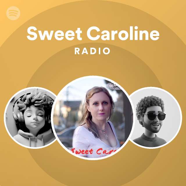 Sweet Caroline | Spotify