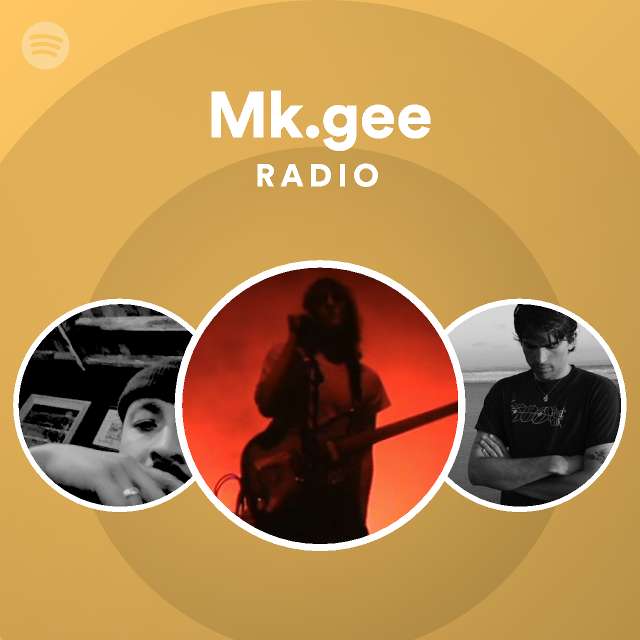 Mk.gee | Spotify