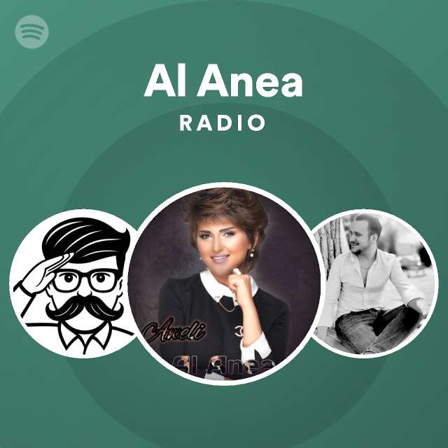 Al Anea Radio - playlist by Spotify | Spotify