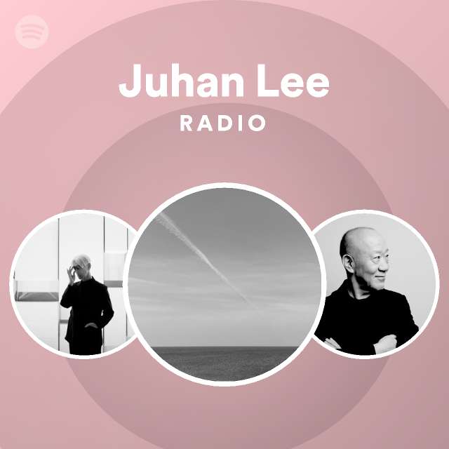 Juhan Lee Radio - playlist by Spotify | Spotify