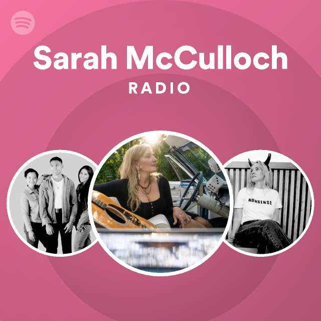 Sarah McCulloch Radio - playlist by Spotify | Spotify