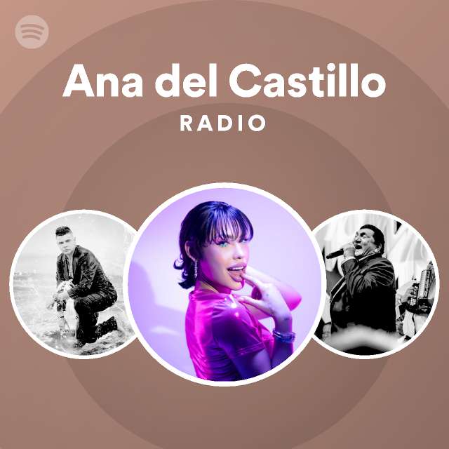 Ana del Castillo Radio - playlist by Spotify | Spotify