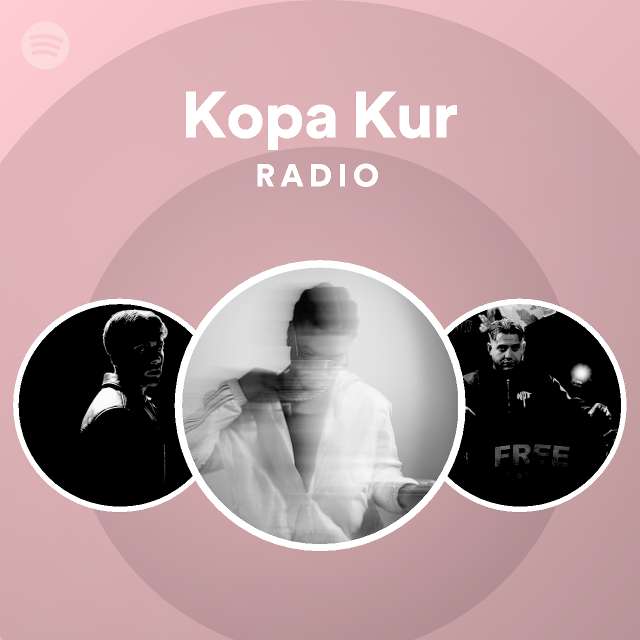 Kopa Kur Radio - playlist by Spotify | Spotify
