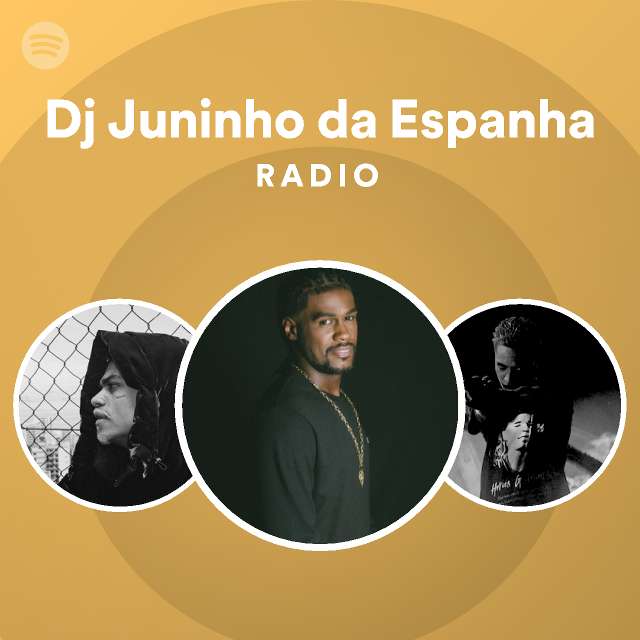 Dj Juninho da Espanha Radio - playlist by Spotify | Spotify