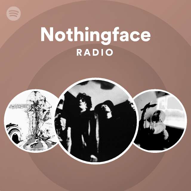 Nothingface Radio - playlist by Spotify | Spotify