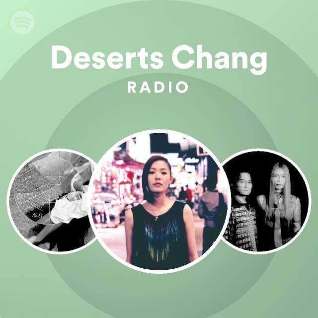 Deserts Chang Radio - playlist by Spotify | Spotify