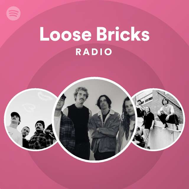Loose Bricks | Spotify