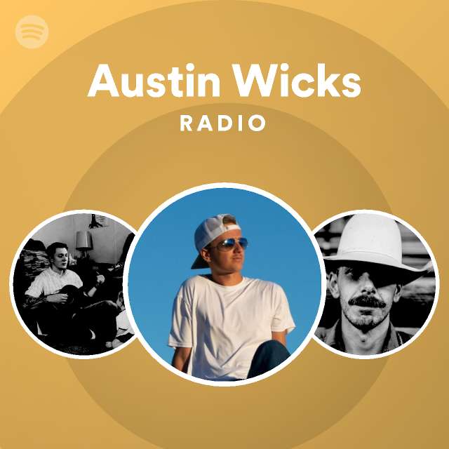 Austin Wicks Radio | Spotify Playlist