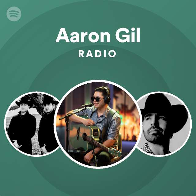 Aaron Gil Radio - playlist by Spotify | Spotify