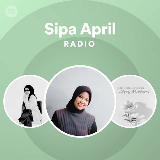 Sipa April Radio - playlist by Spotify | Spotify