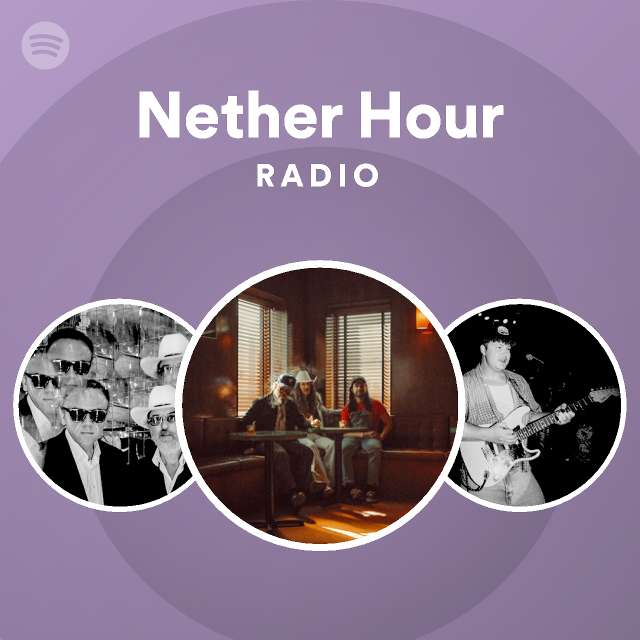 Nether Hour Radio - playlist by Spotify | Spotify