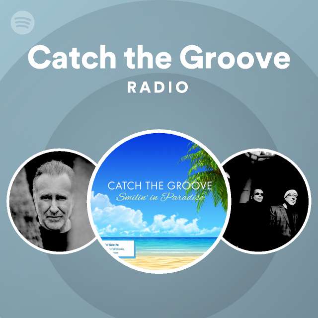 Catch the Groove Radio - playlist by Spotify | Spotify