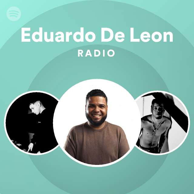 Eduardo De Leon Radio | Spotify Playlist