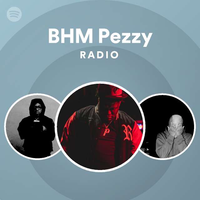 BHM Pezzy | Spotify - Listen Free