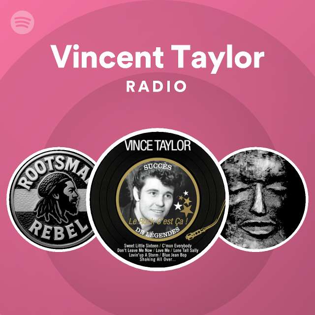 Vincent Taylor Radio | Spotify Playlist