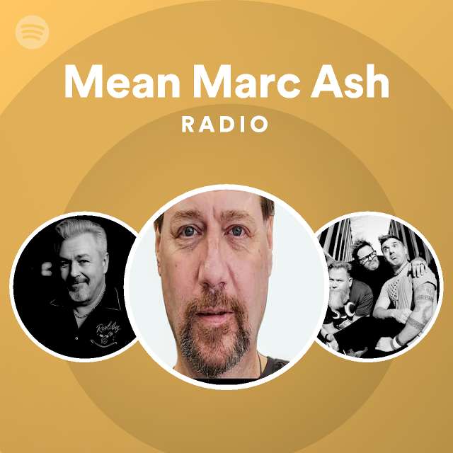 Mean Marc Ash Radio | Spotify Playlist