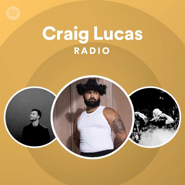 Craig Lucas | Spotify