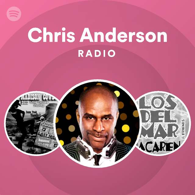 Chris Anderson Radio - playlist by Spotify | Spotify