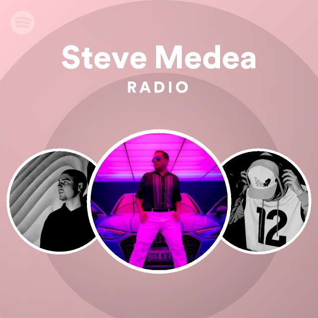 Steve Medea Radio | Spotify Playlist