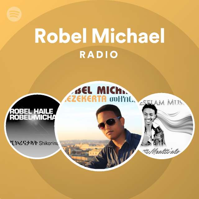 Robel Michael Radio - playlist by Spotify | Spotify