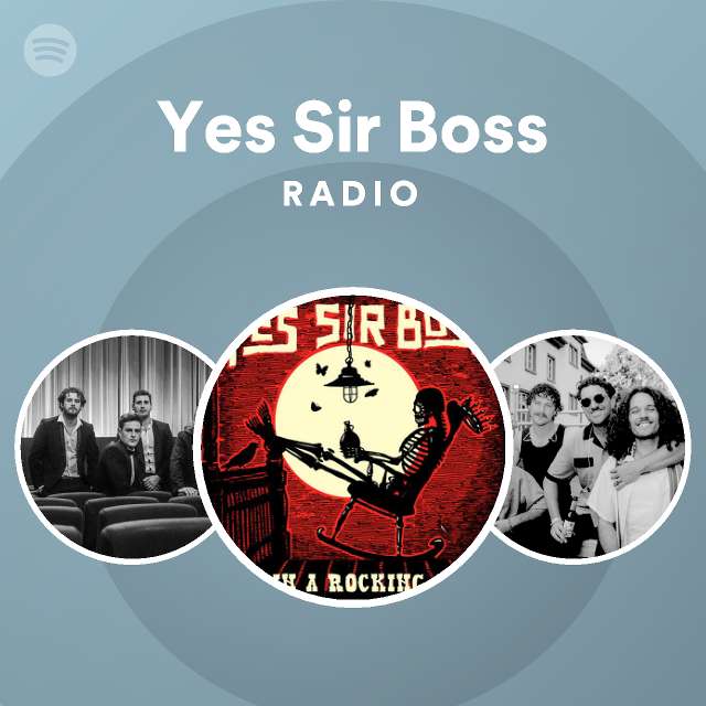 Yes Sir Boss | Spotify