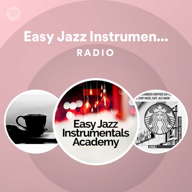 Easy Jazz Instrumentals Academy Radio - playlist by Spotify | Spotify