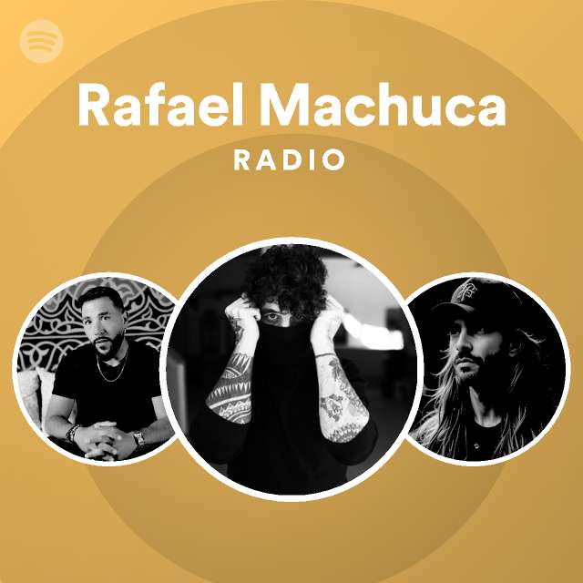 Rafael Machuca | Spotify