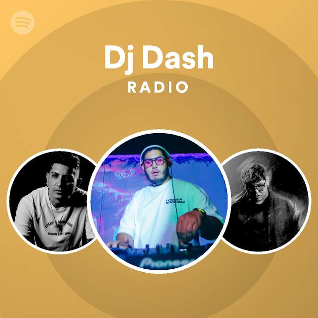 Dj Dash Radio - playlist by Spotify | Spotify