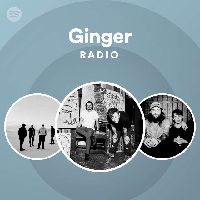 Ginger Radio - playlist by Spotify | Spotify