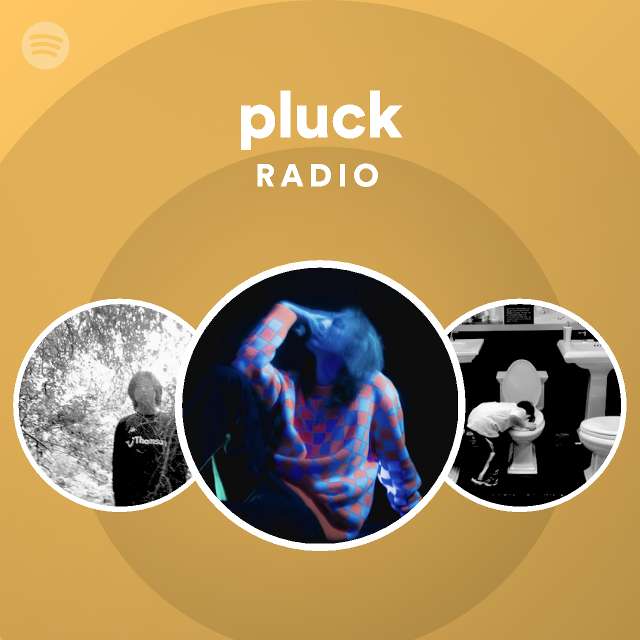 pluck Radio - playlist by Spotify | Spotify
