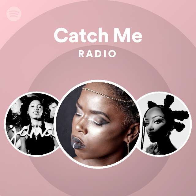 Catch Me Radio - playlist by Spotify | Spotify