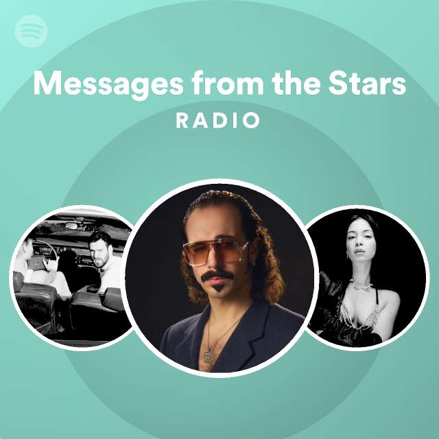 Messages from the Stars Radio - playlist by Spotify | Spotify