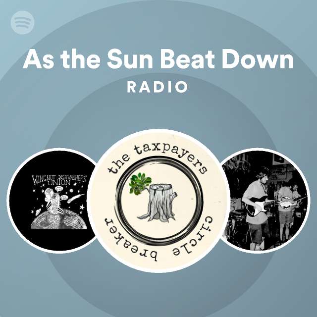 As the Sun Beat Down Radio - playlist by Spotify | Spotify