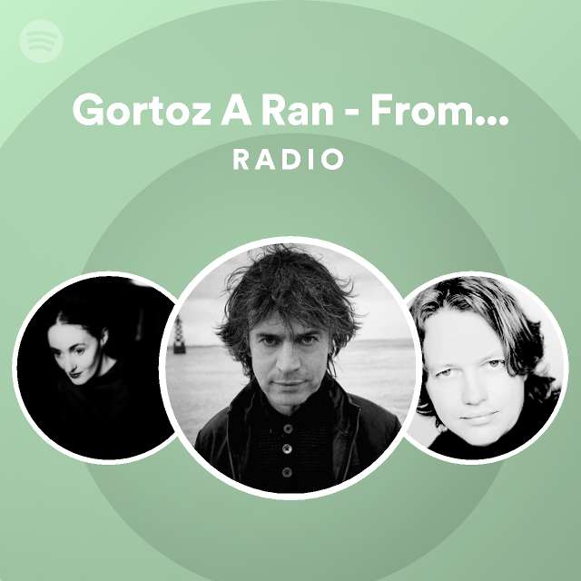 Gortoz A Ran - From "Black Hawk Down" Radio - playlist by Spotify | Spotify