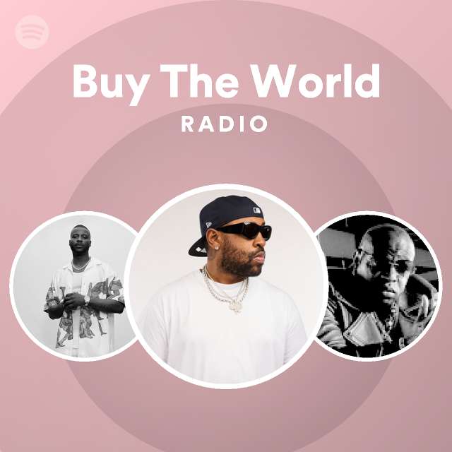 Buy The World Radio - playlist by Spotify | Spotify