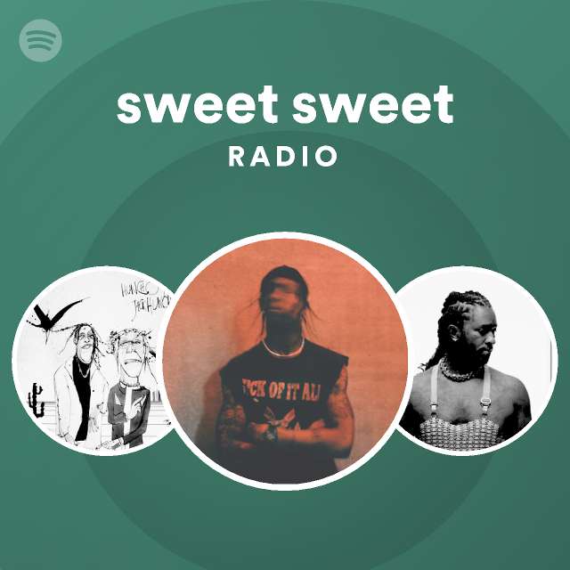 sweet sweet Radio - playlist by Spotify | Spotify
