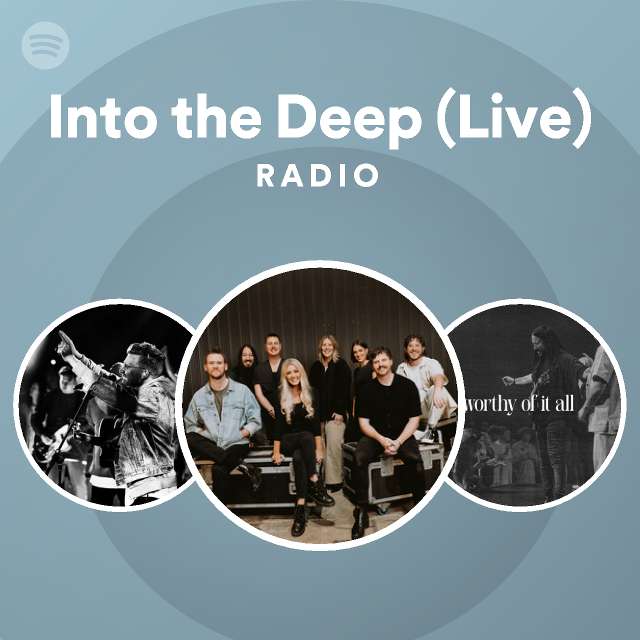 Into the Deep (Live) Radio - playlist by Spotify | Spotify