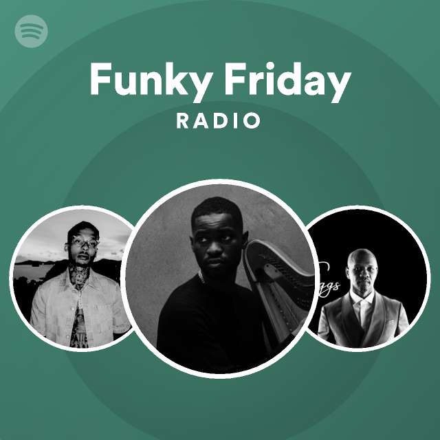 Funky Friday Radio - playlist by Spotify | Spotify
