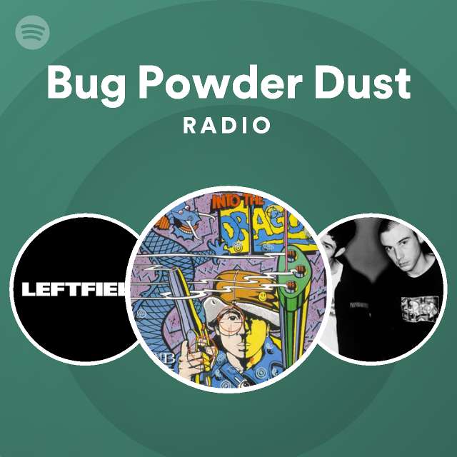 Bug Powder Dust Radio - playlist by Spotify | Spotify