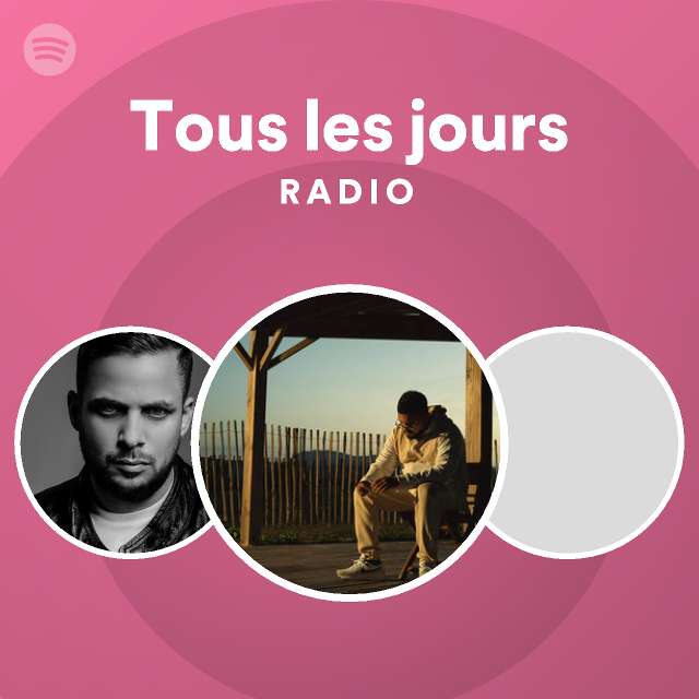 Tous les jours Radio - playlist by Spotify | Spotify