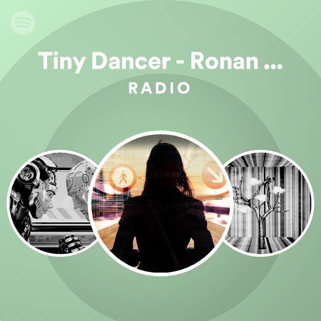Tiny Dancer - Ronan Remix - Radio Edit Radio | Spotify Playlist