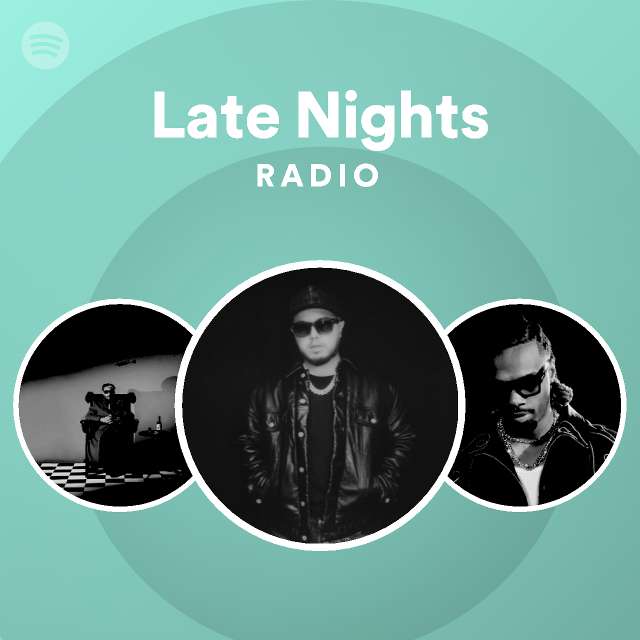 Late Nights Radio - playlist by Spotify | Spotify