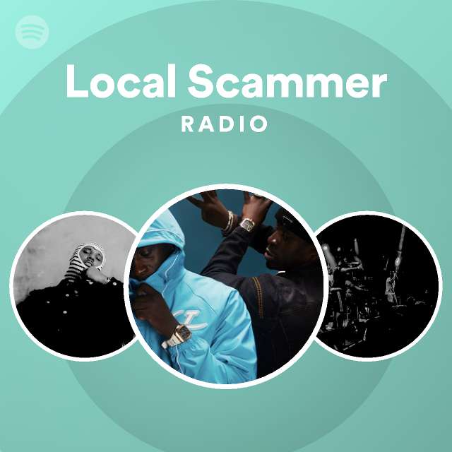 Local Scammer Radio - playlist by Spotify | Spotify