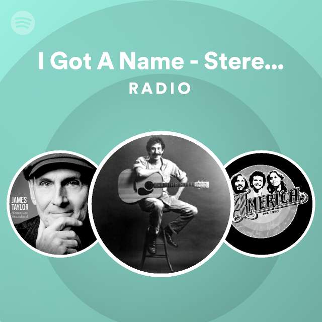 I Got A Name - Stereo Version Radio - playlist by Spotify | Spotify
