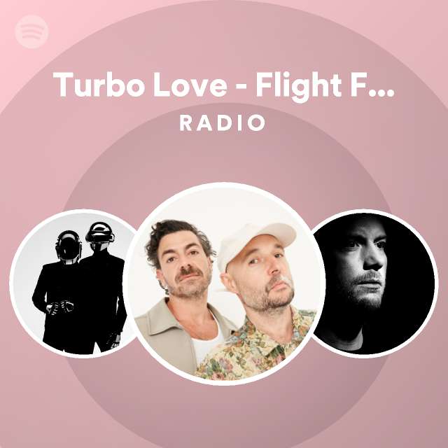 Turbo Love - Flight Facilities ft. Louie Austen Business Class Lounge Version Radio - playlist ...